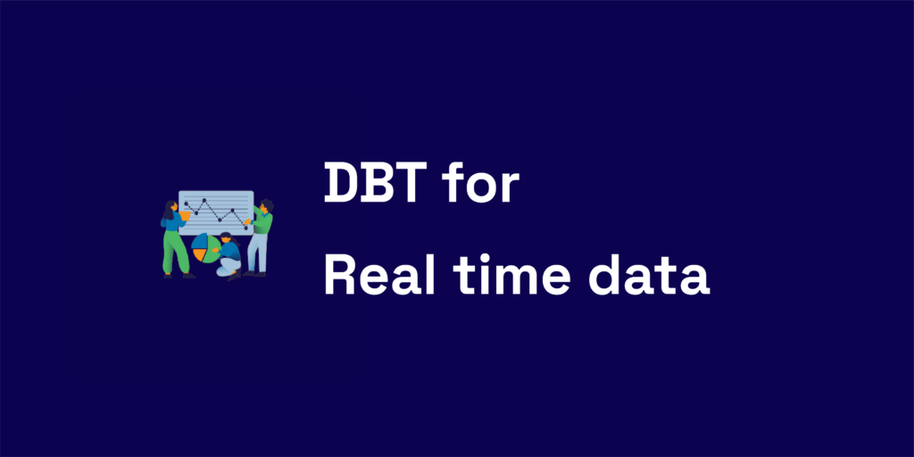 Powerful Steps to DBT for Real Time Data | OSO