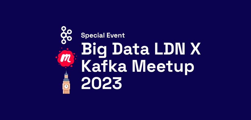 Big Data LDN & Kafka Meetup: Special Event | OSO